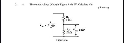 Solved 3. a. The output voltage (Vout) in Figure 3.a is 6V. | Chegg.com