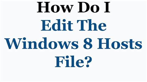 Windows 8 Tutorial How To Edit The Windows Hosts File Youtube