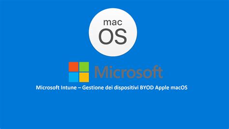 Microsoft Intune Gestione Dei Dispositivi Byod Apple Macos Ict Power