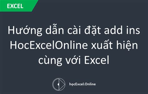 cài đặt add ins hocexcelonline xuất hiện cùng với excel học excel
