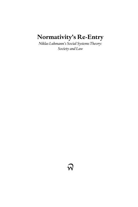 Pdf Normativitys Re Entry Niklas Luhmanns Social Systems Theory Society And Law