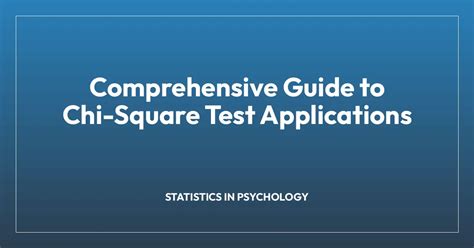 Comprehensive Guide To Chi Square Test Applications • Psychology Town
