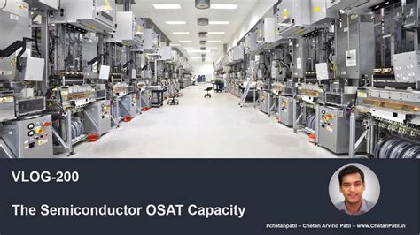 Vlog 200 The Semiconductor Osat Capacity Youtube