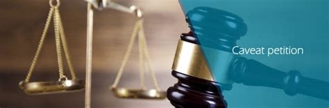 Caveat Petition In India Benefits Documents And Procedure