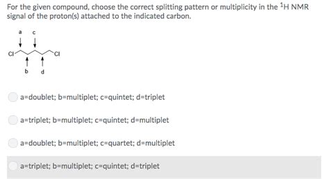 solved for the given compound choose the correct splitting