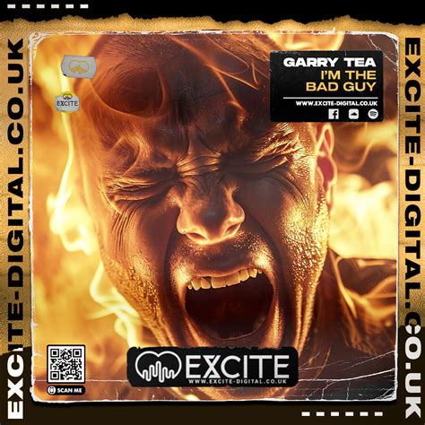 Garry Tea Im The Bad Guy Excite Digital