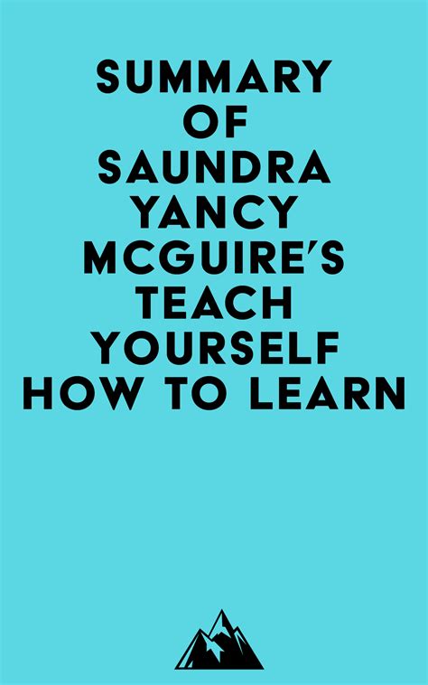 Summary Of Saundra Yancy Mcguires Teach Yourself How To Learn Par