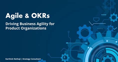 Agile And Okrs Driving Business Agility For Product Organizations