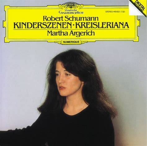Spiele Schumann Kinderszenen Kreisleriana Von Martha Argerich