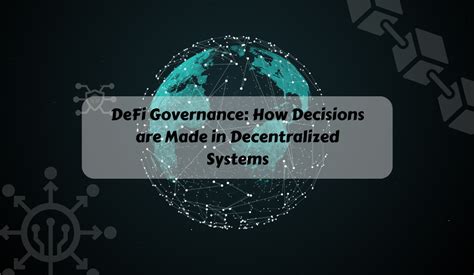 Understanding Defi Governance In Decentralized Systems