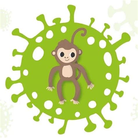 猴”住猴痘， 猴”住健康传播病例症状