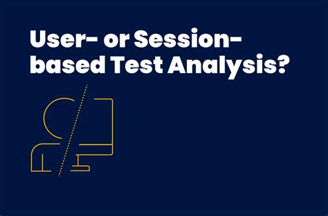 User Vs Session Based Test Analysis Figma