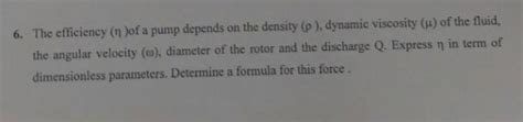 Solved The Efficiency Eta Of Pump Depends On The Density
