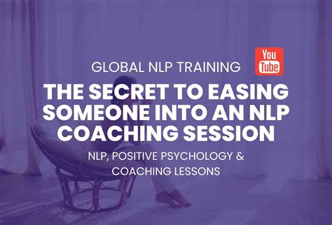 the secret to easing someone into an nlp coaching session
