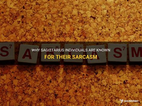 Why Sagittarius Individuals Are Known For Their Sarcasm Shunspirit