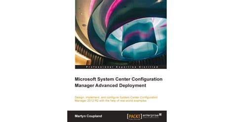 Microsoft System Center Configuration Manager Advanced Deployment Book