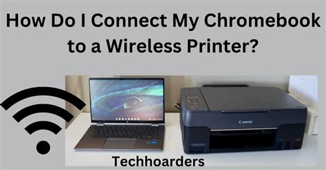 How Do I Connect My Chromebook To A Wireless Printer