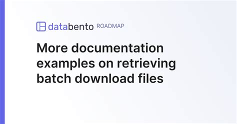 More Documentation Examples On Retrieving Batch Download Files
