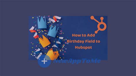 Newapptome How To Add Birthday Field To Hubspot Best Method