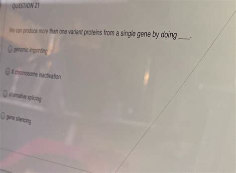 Solved QUESTION 21 We Can Produce More Than One Variant Chegg