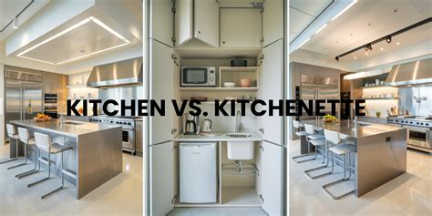 Kitchen Vs Kitchenette Understanding The Key Differences 2025