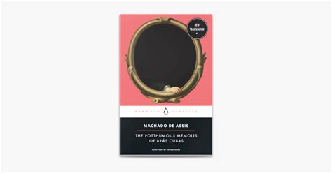 The Posthumous Memoirs of Brás Cubas by Joaquim Maria Machado de Assis