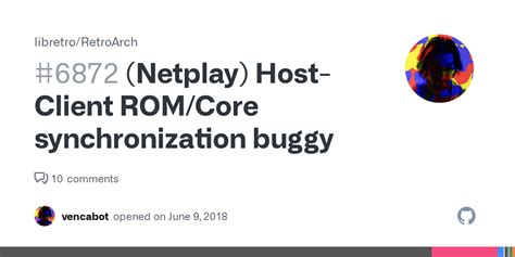 Netplay Host Client Romcore Synchronization Buggy · Issue 6872