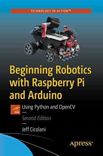 Cicolani Jeff Beginning Robotics With Raspberry Pi And Arduino Using Pyth 16481875766