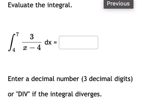 Solved Evaluate The Integral ∫473x 4dx Enter A Decimal