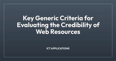 Key Generic Criteria For Evaluating The Credibility Of Web Resources