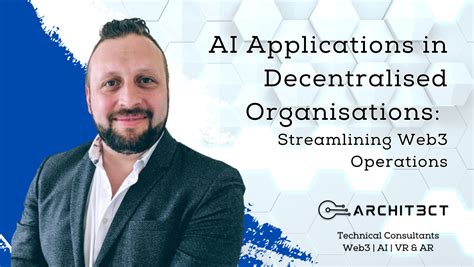 Ai Applications In Decentralised Organisations Streamlining Web3