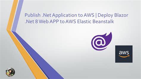 Publish Net Application To Aws Deploy Blazor Net 80 Web App To Aws Elastic Beanstalk Youtube