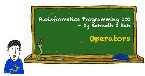 Bioinformatics 101 003 Operators ~ Bioinformaticist