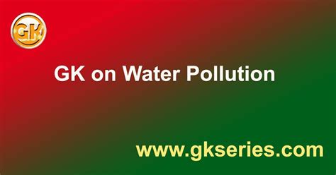 Water Pollution General Awareness Multiple Choice Questions MCQs Answers Water Pollution Quiz