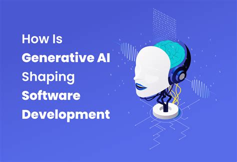 Generative Ai Shaping Software Development