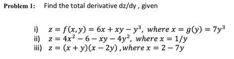 Solved Oblem 1 Find The Total Derivative Dz Dy Given I