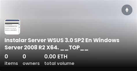 Instalar Server Wsus 3 0 Sp2 En Windows Server 2008 R2 X64 Top Collection Opensea