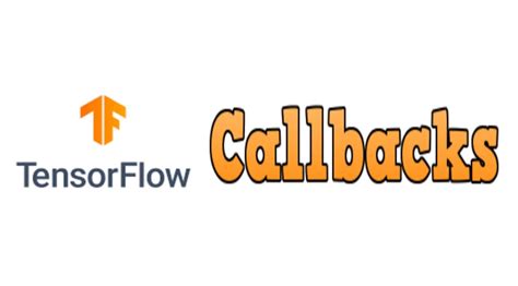 A Guide To TensorFlow Callbacks