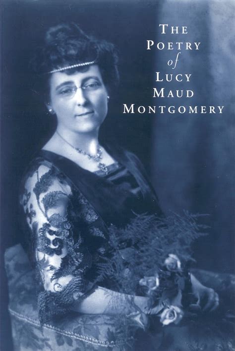 Poetry Of Lucy Maude Montgomery Montgomery Lucy Maud Mccabe Kevin
