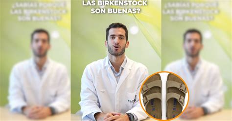 Un Médico Explica Por Qué Las Sandalias Birkenstock Son Buenas “tiene