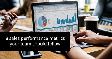 8 Sales Performance Metrics Your Team Should Follow Prospero Blog