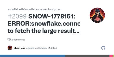 Snow 1778151 Errornnectorresultbatchfailed To Fetch The Large Result Set Batch
