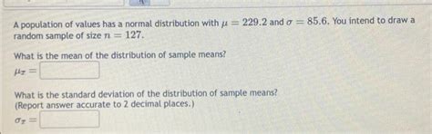 Solved A Population Of Values Has A Normal Distribution With