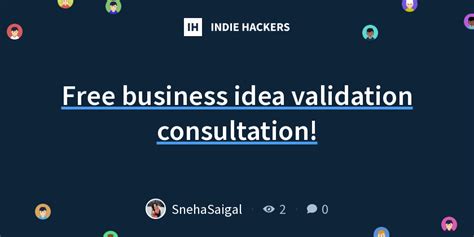 Free Business Idea Validation Consultation Indie Hackers