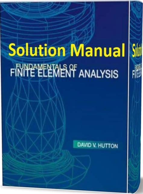 solution manual of fundamentals of finite element analysis by david v