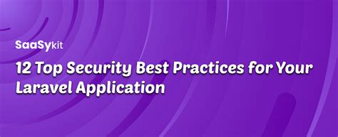 12 Top Security Best Practices For Your Laravel Application Saasykit