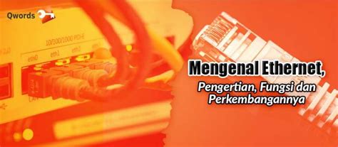 Mengenal Ethernet Pengertian Fungsi And Sejarahnya