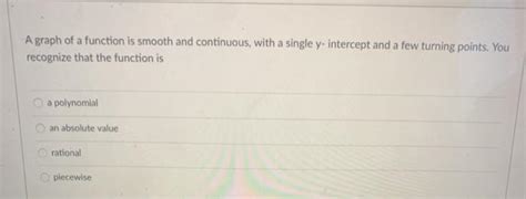 Solved A Graph Of A Function Is Smooth And Continuous With Chegg