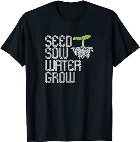Seed Sow Water Grow Tshirt Gardening Tee