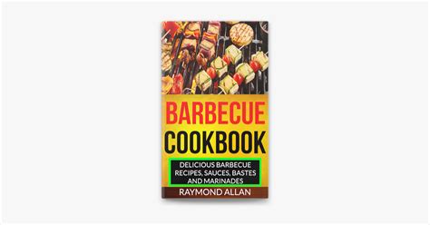 ‎barbecue Cookbook Delicious Barbecue Recipes Sauces Bastes And